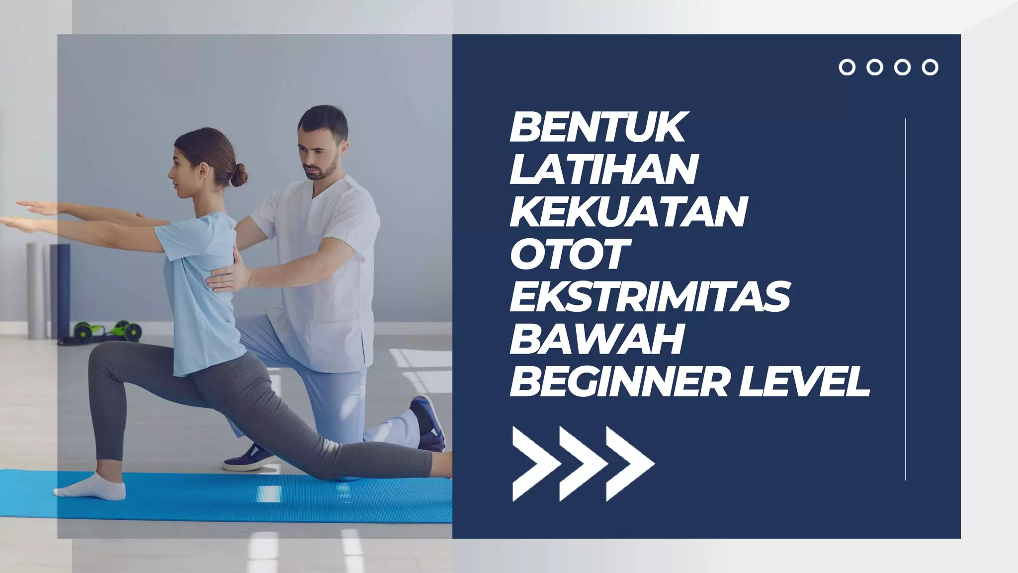 10 Pertemuan 10- Panduan Latihan Kekuatan Otot Ekstrimitas Bawah ...