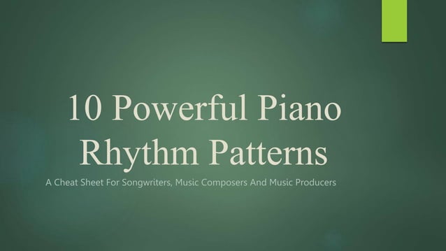 10 Powerful Piano Rhythm Patterns.pptx | Musicals | Genres