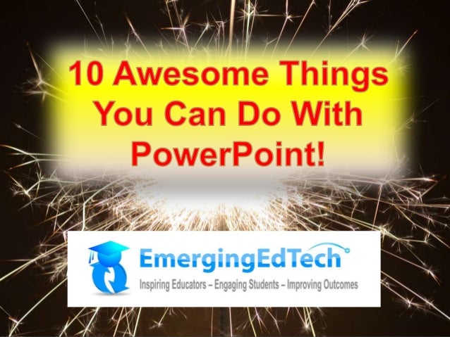 10 Awesome Things You Can Do With PowerPoint 10-awesome-things-you-can-do-with-powerpoint