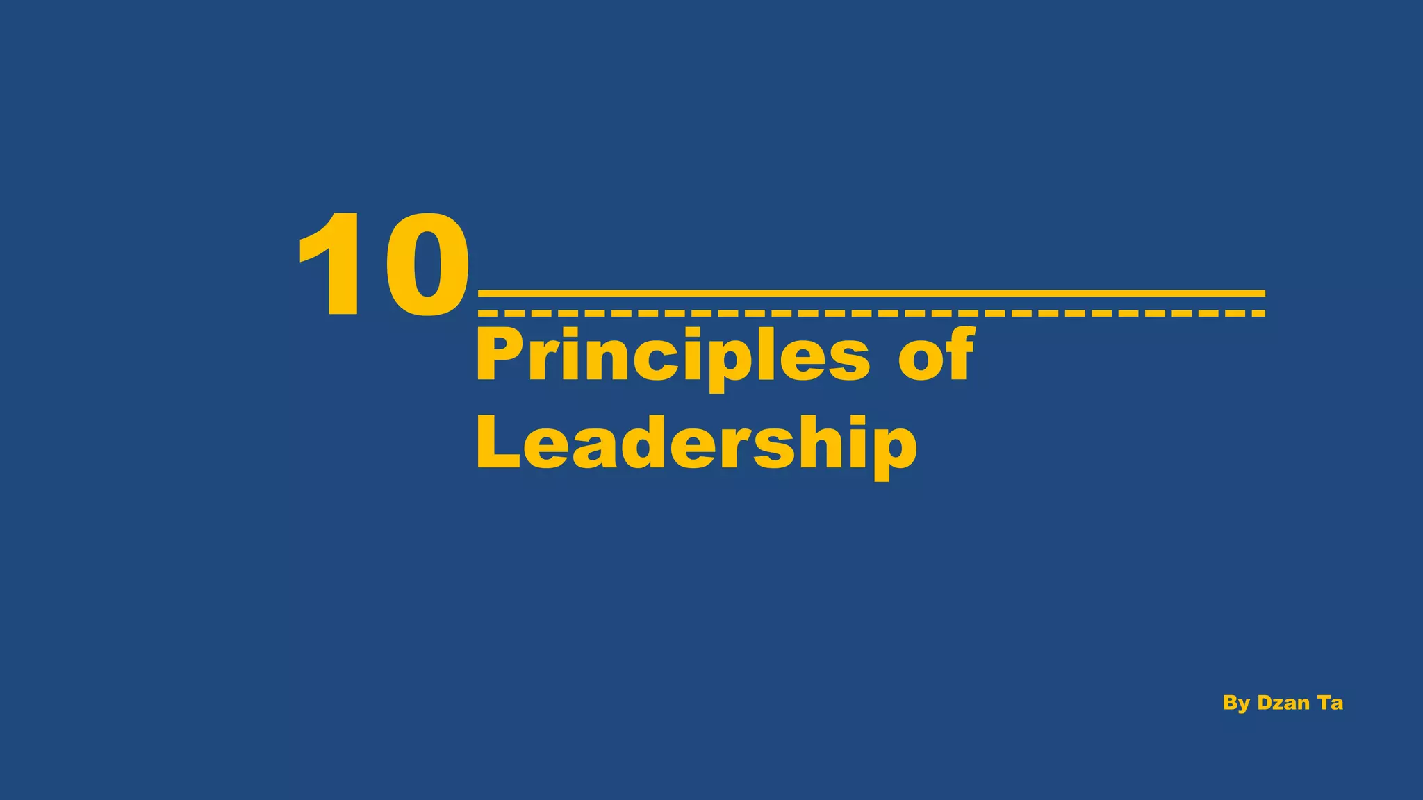10 principles of leadership...by Dzan Ta | PPT