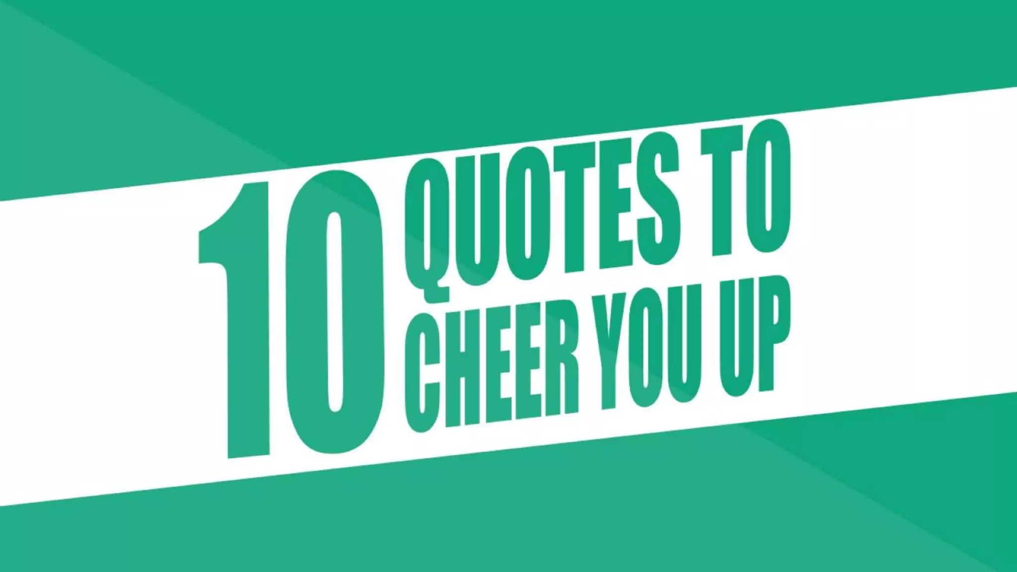 10 Quotes To Cheer You Up | PPTX