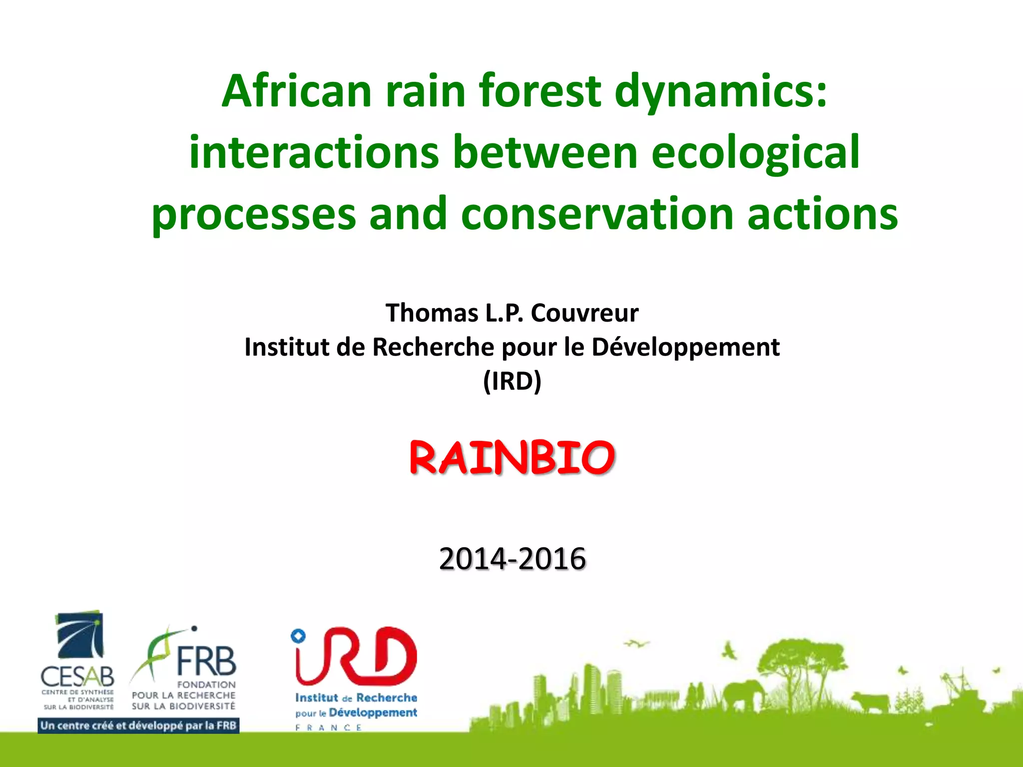 African rainforest dynamics: interactions between ecological processes ...