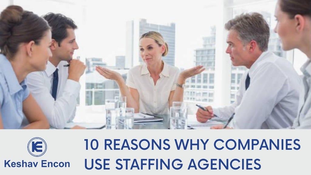 Top 10 Reasons Why Companies Use Staffing Agencies | PDF