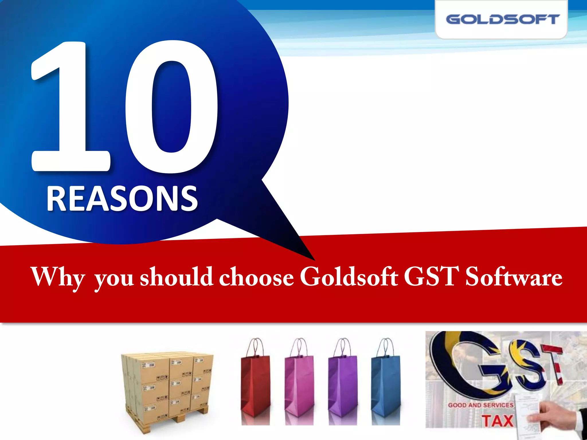 10 Reasons Why You Should Choose Goldsoft GST Software | PDF