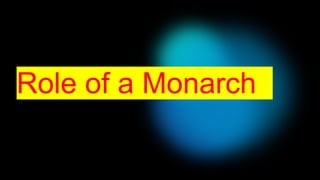10Role of the monarch | PPT