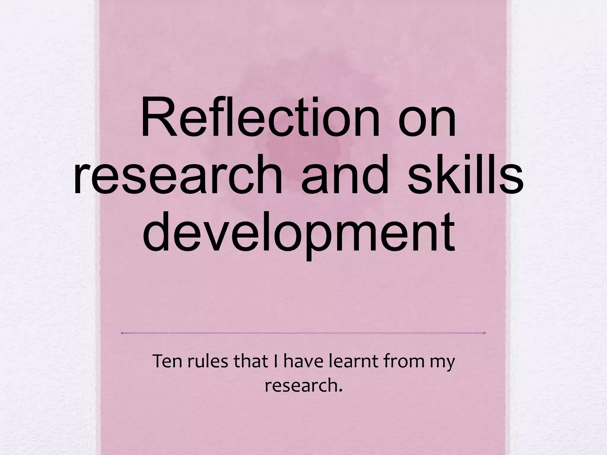 Reflection on research and skills development | PPT