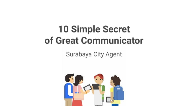 10 Simple Secret Of Great Communicator Ppt