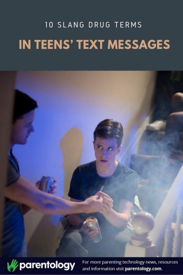 10 Slang Drug Terms In Teens Text Messages 10 Slang Drug Terms In Teens Text Messages