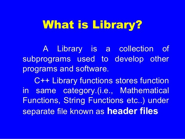 Standard Library Functions Standard Library Functions