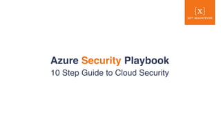 10 Step Guide to Cloud Security - 10th Magnitude - CSS Dallas Azure | PPT