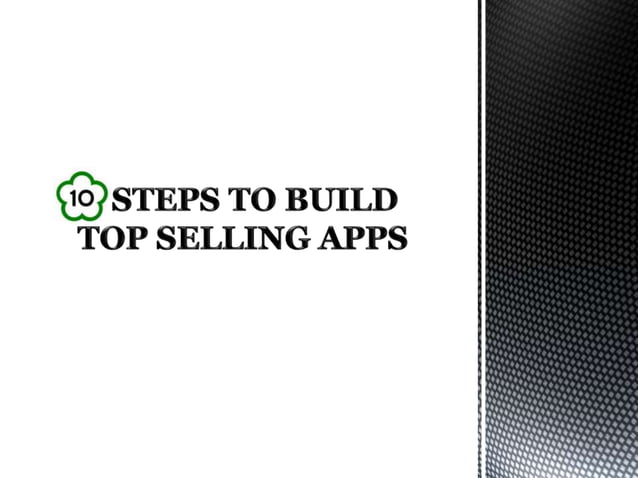 10 steps to build a top selling Mobile App | PPTX