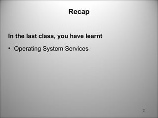 system calls, single user, multiuser os structure | PPT