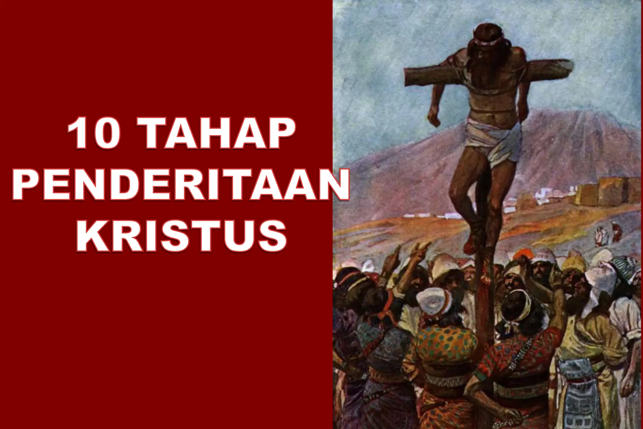 10 TAHAP PENDERITAAN YESUS di kayu salip.pptx