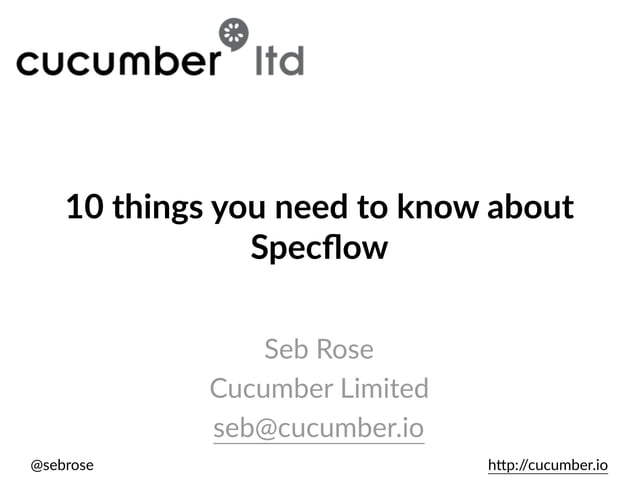 10 things about BDD, Cucumber and SpecFlow - Long Version 2016 | PPT