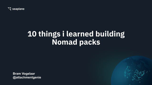 10 things i learned building nomad-packs | PPT