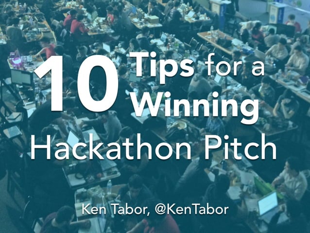 10 Tips for a Winning Hackathon Pitch | PDF | Sports