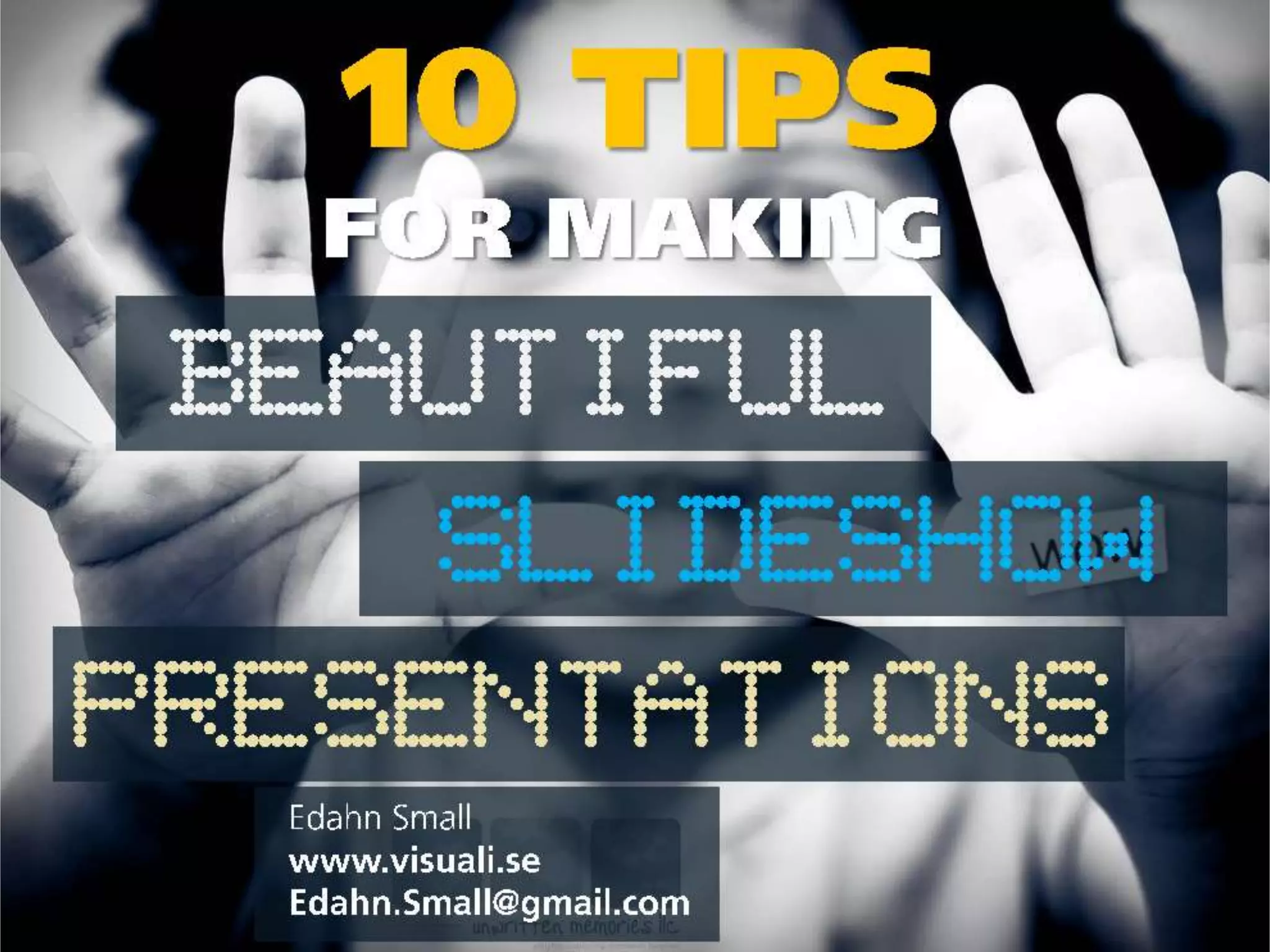 10 Tips for Making Beautiful Slideshow Presentations by www.visuali.se