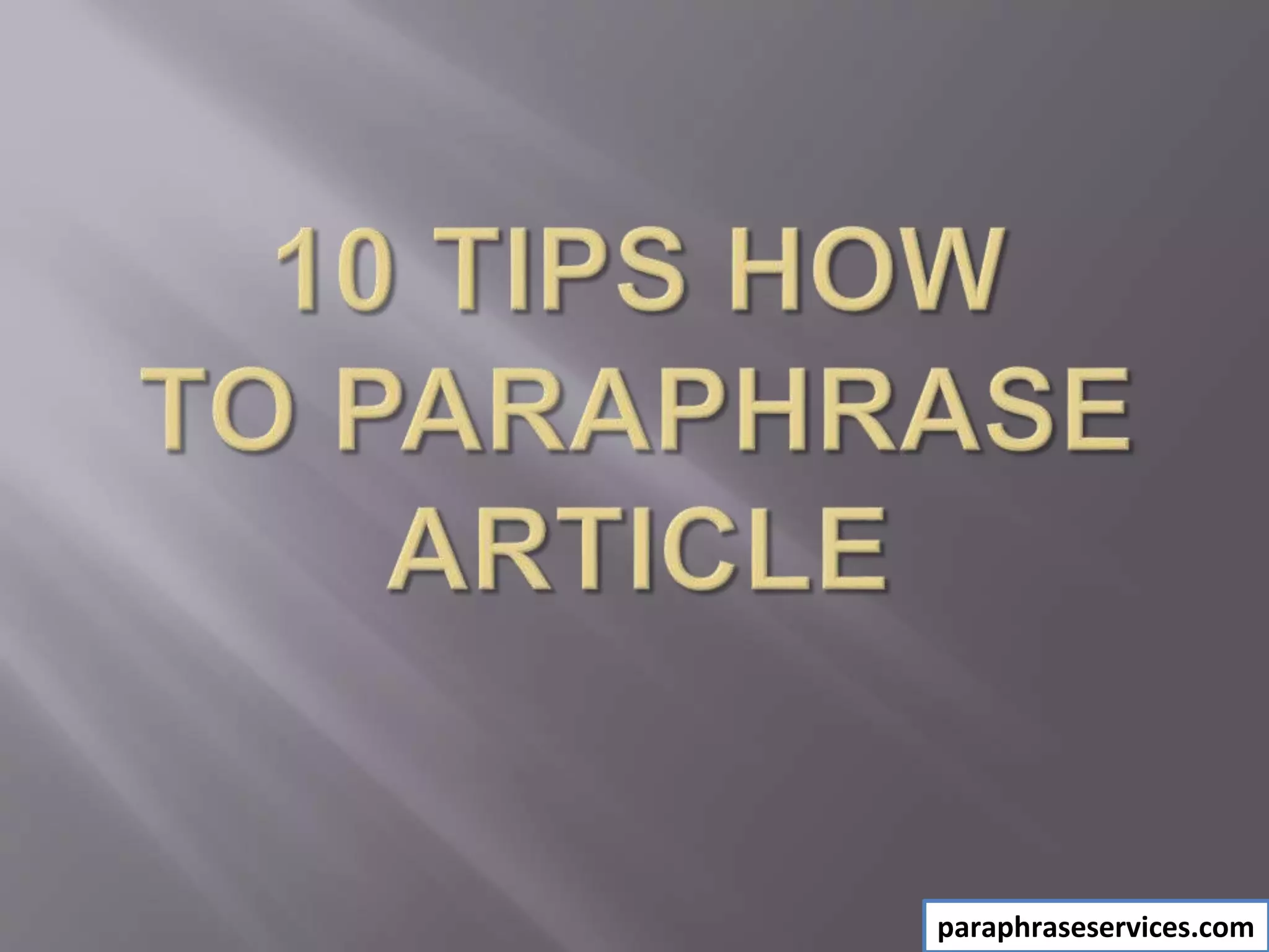 10 Tips How to Paraphrase Article | PPT