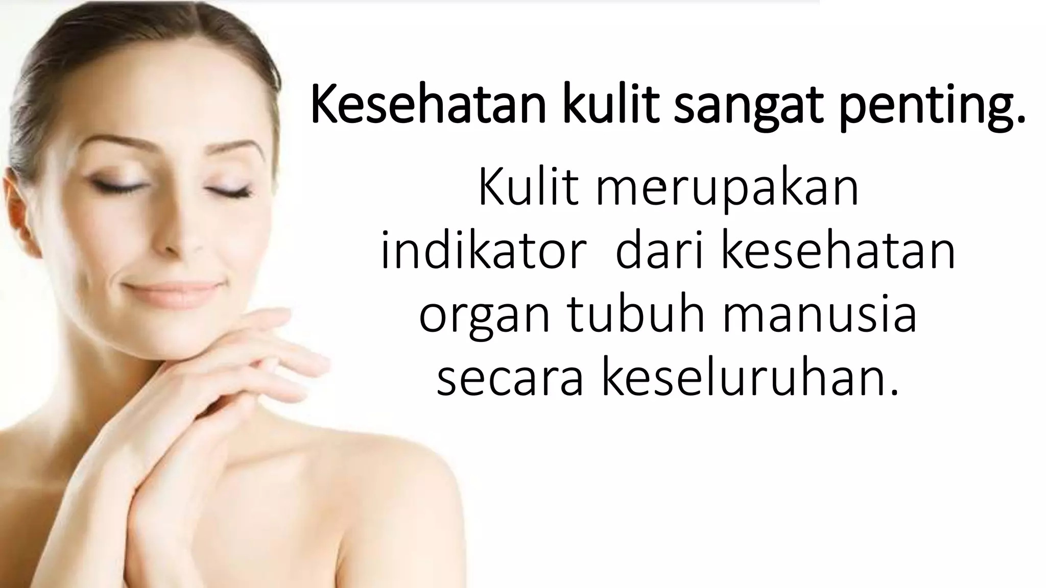 10 tips merawat kulit kencang dan sehat | PPTX