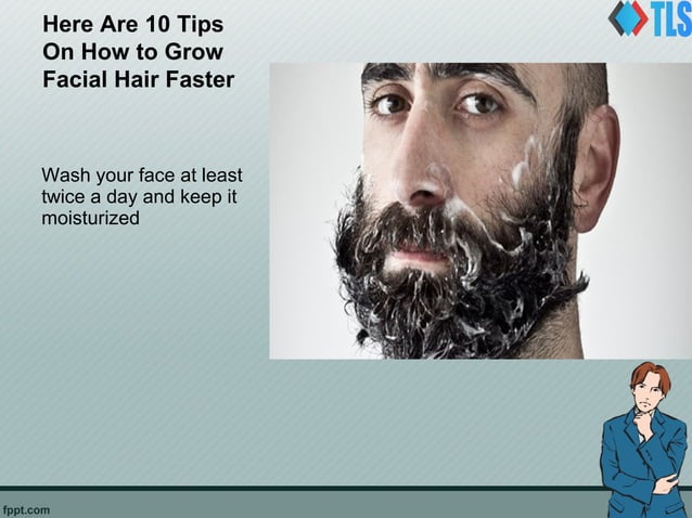 10 Tips On How To Grow Facial Hair Faster | PPT