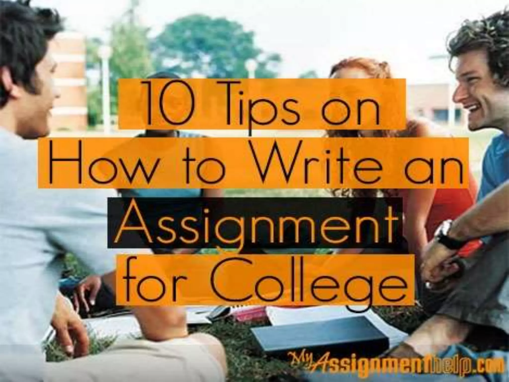 10 Tips on How to Write an Assignment for College | PPTX