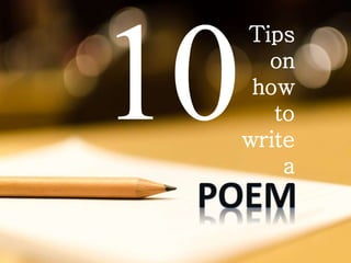10 tips on how to write a poem | PPT