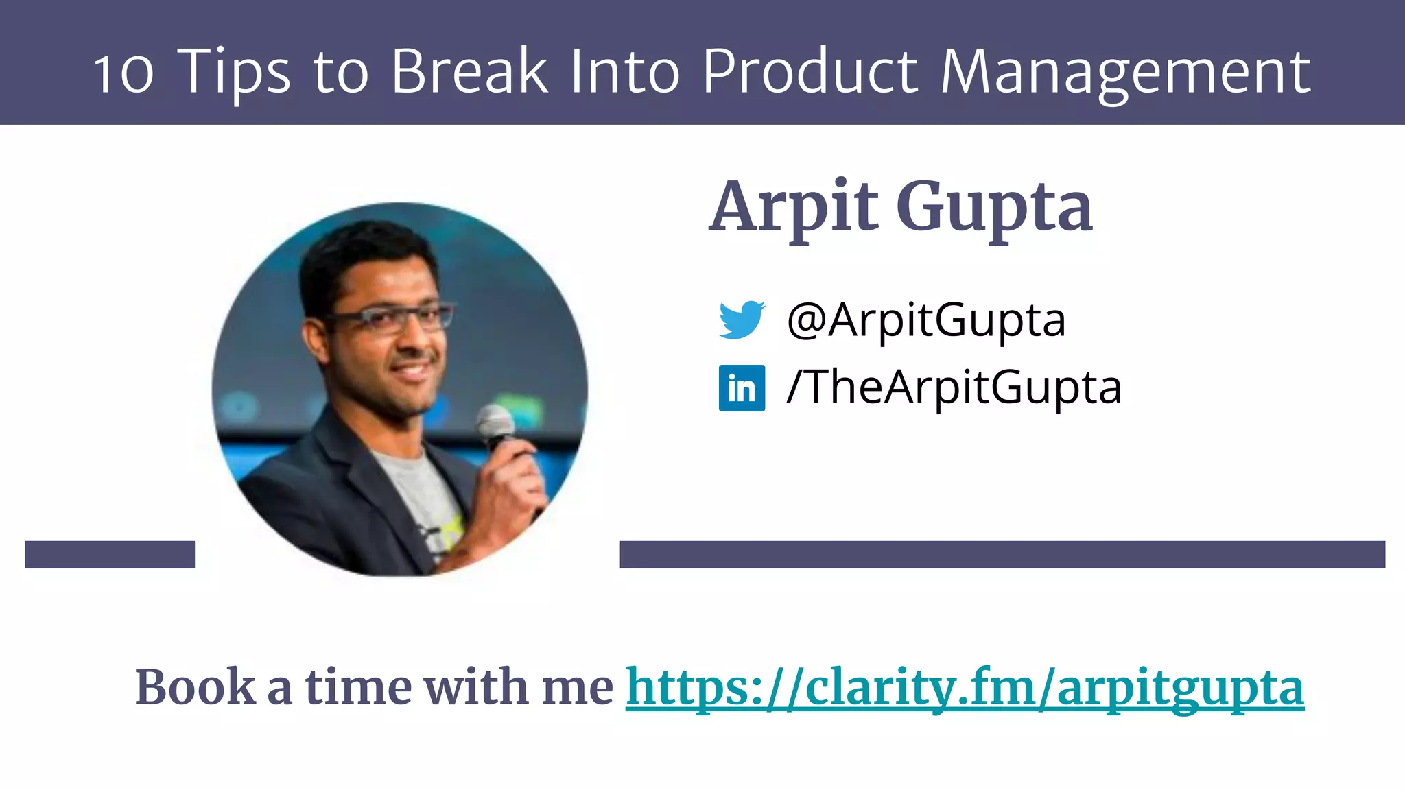 10 Tips to Break Into PM by Arpit Gupta | PPT