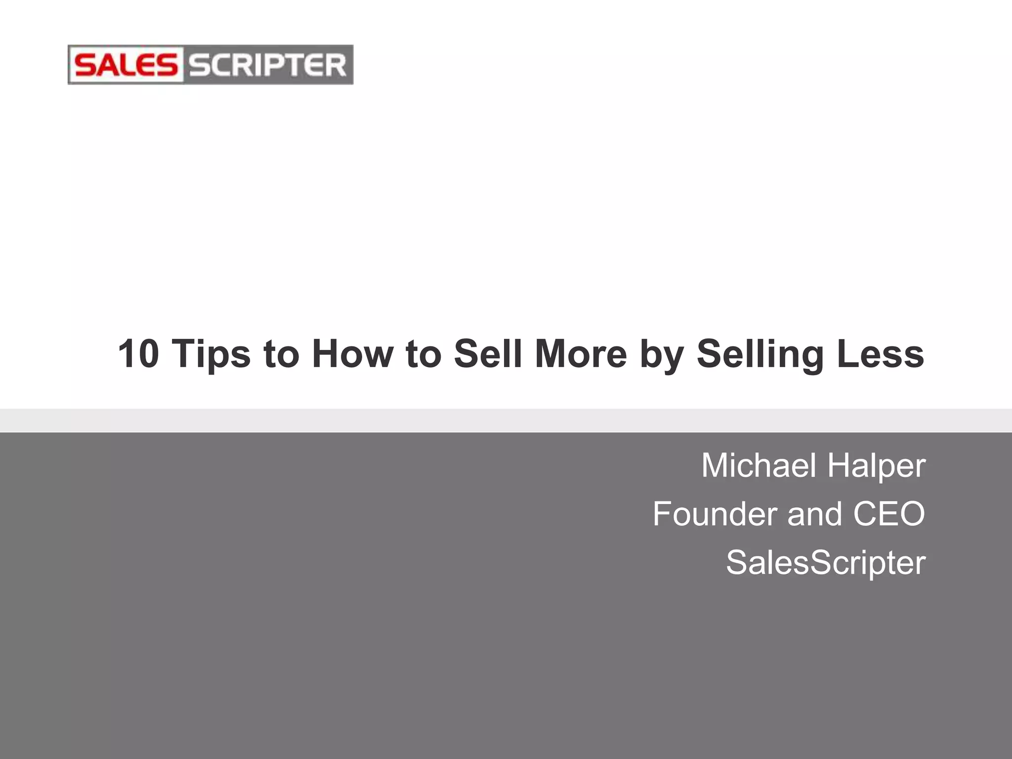 10 Sales Tips for How to Sell More by Selling Less | PPTX