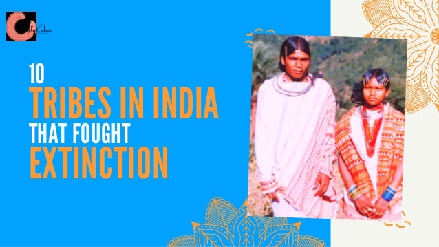 10 Tribes In India That Fought Extinction.pdf