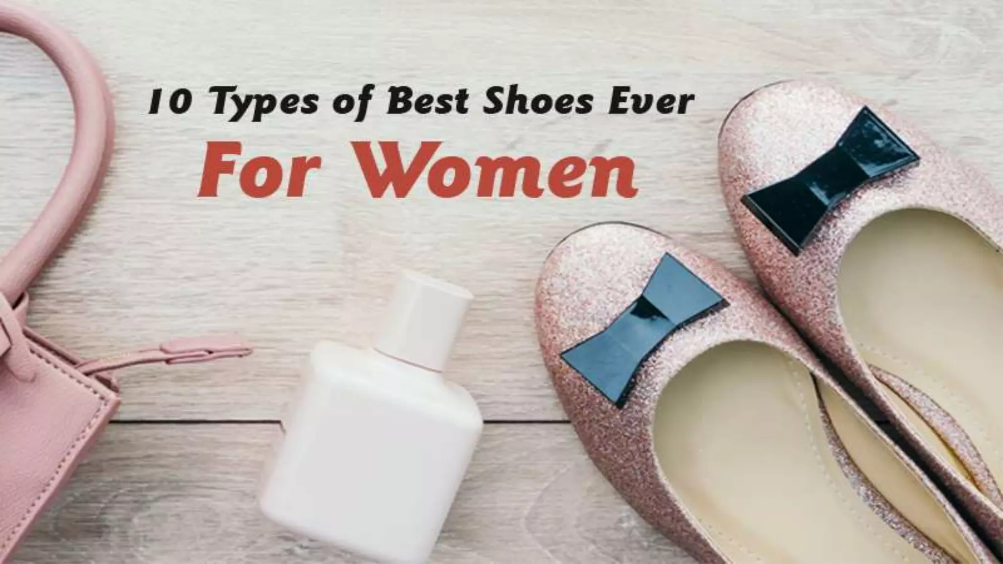 10 types of best ever shoes for women | PPTX
