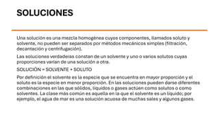 Soluciones. Tipos de soluciones. Solubilidad. Unidades de concentración ...
