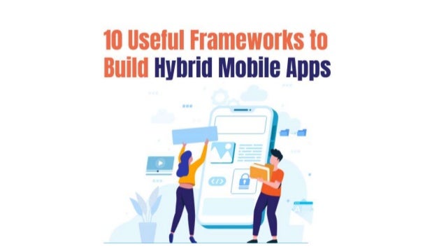 10 Useful Frameworks to Build Hybrid Mobile Apps | PPT