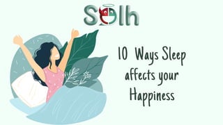10 Ways sleep affects your happiness Solh Wellness.pdf