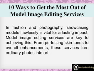 10 Ways to Get the Most Out of Model Image Editing Services ...