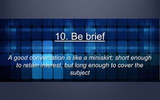 10 ways to have better conversation | PPTX