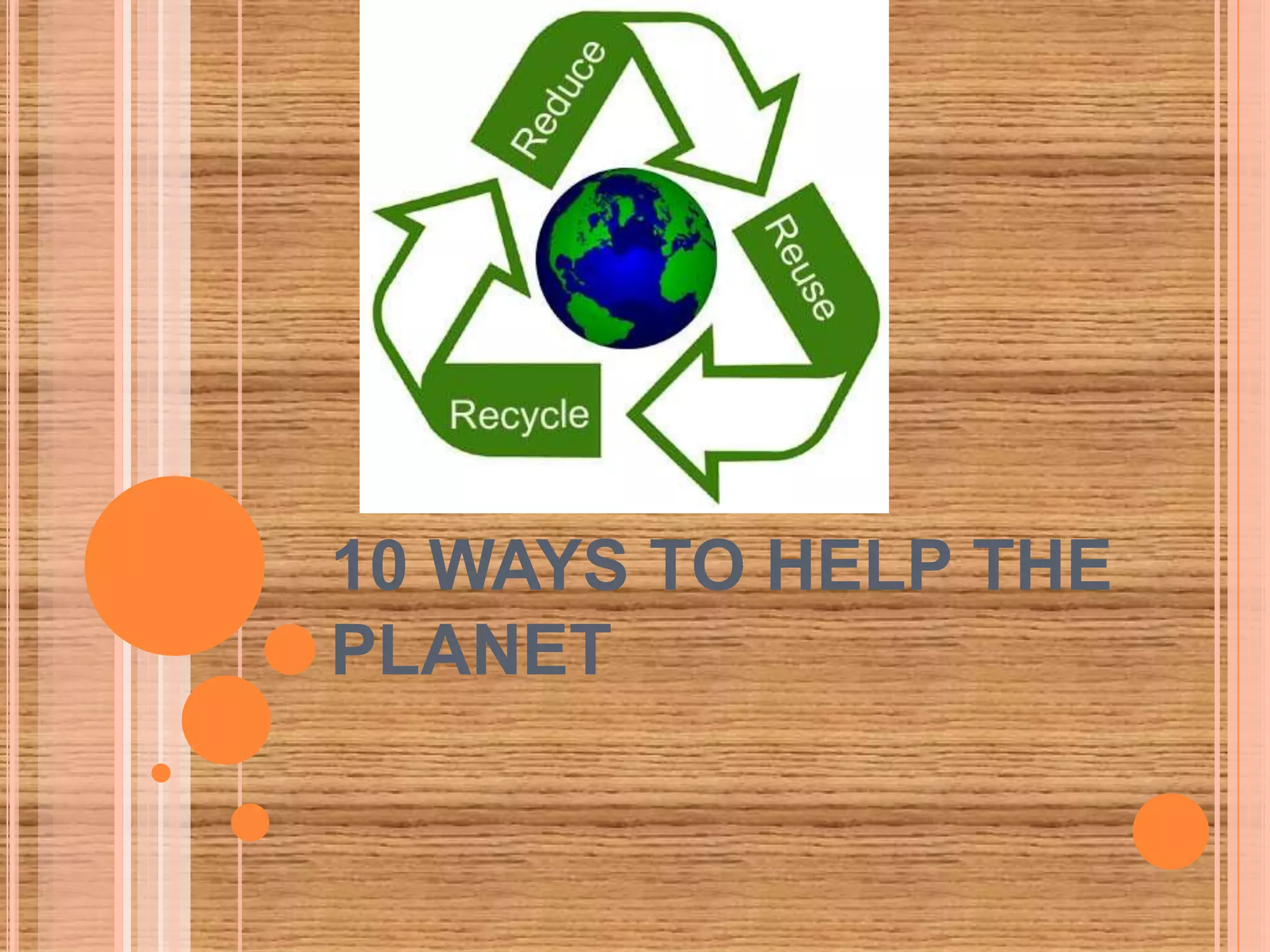 10 ways to help the planet | PPTX