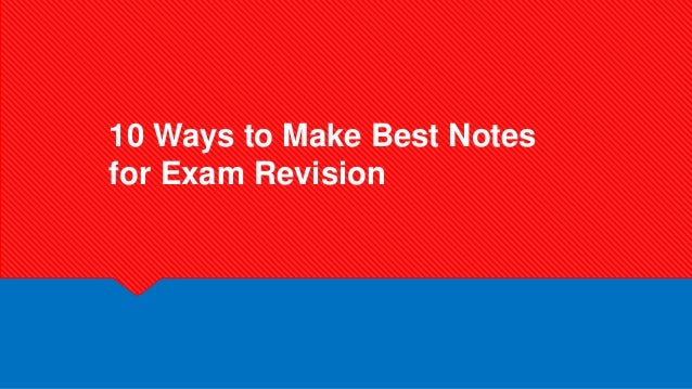10 Ways to Make Best Notes for Exam Revision | PPT