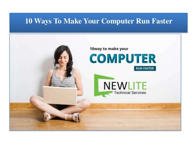 10 Ways To Make Your Computer Run Faster 