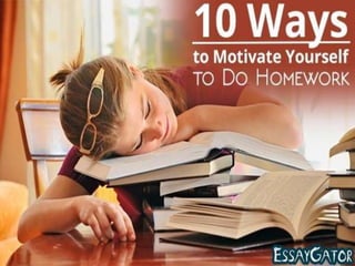 10 ways to motivate yourself to do homework | PPTX