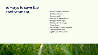 10 ways to save the environment | PPTX