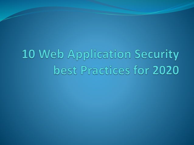 10 web application security best practices for 2020 | PPT