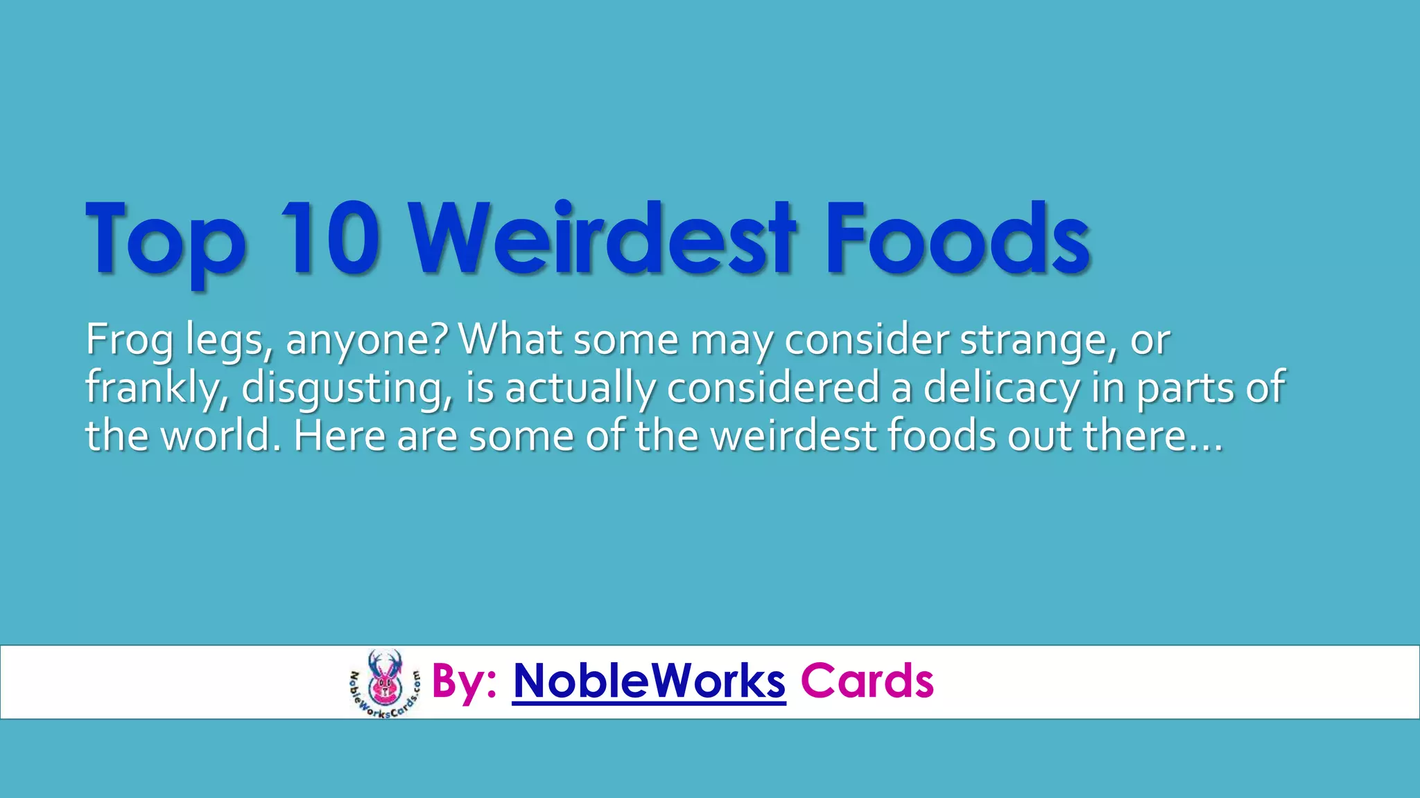 10 Ten Weird Foods | PPSX
