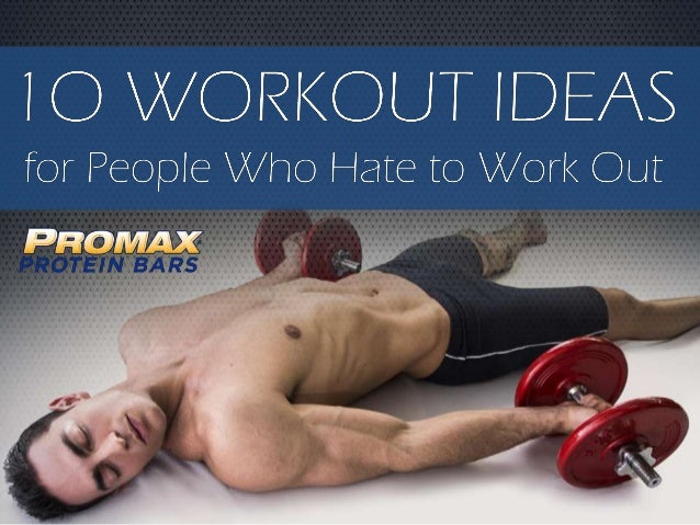 10 workout ideas for people who hate to work out