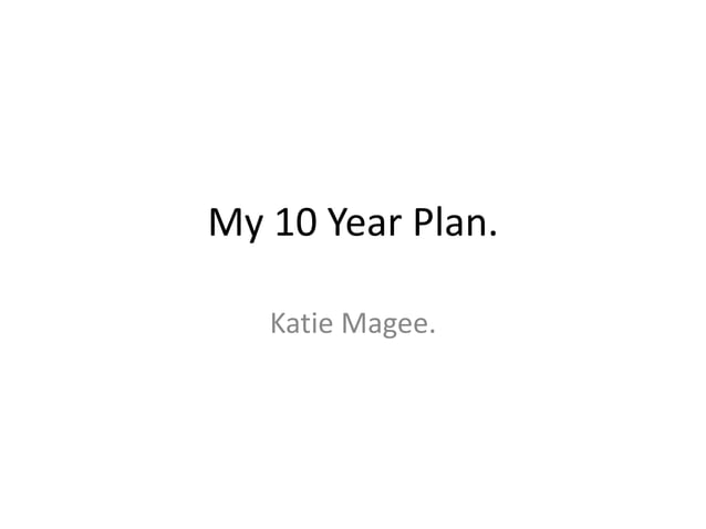 10 year plan powerpoint | PPT