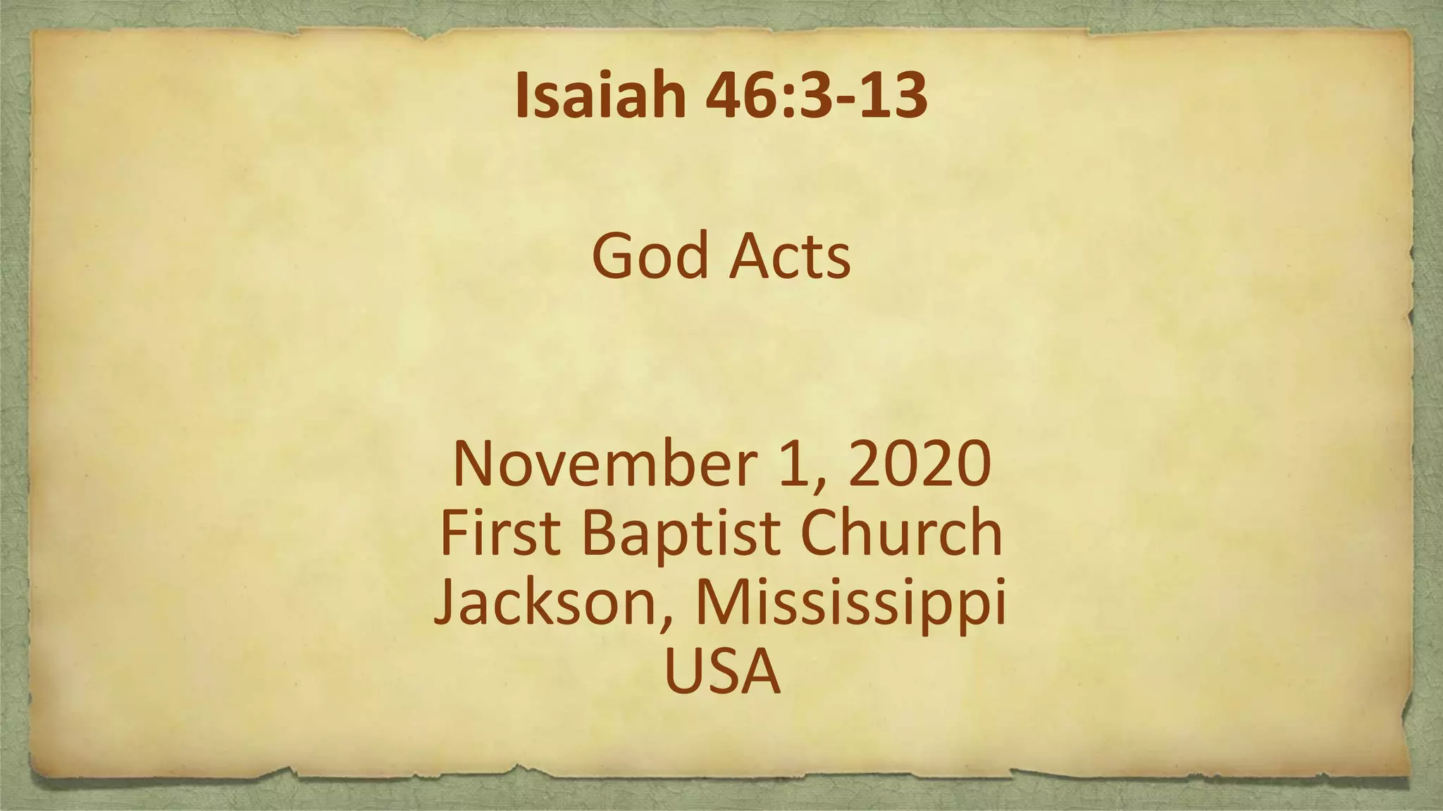 11-01-20, Isaiah 46;3-13, God Acts | PPT