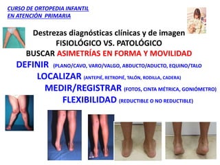 Curso ortopedia y trauma infantil 2018- 1 | PPTX