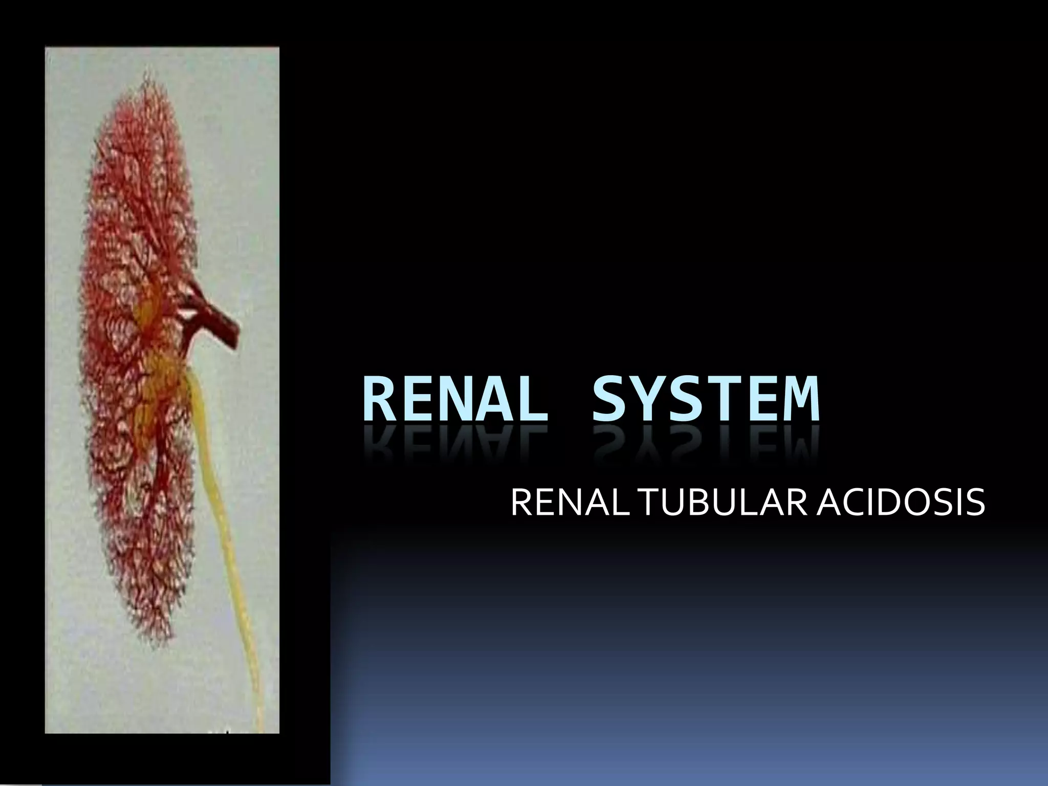 renal tubular acidosis (RTA) | PPTX