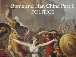 Rome and Han Politics | PPTX
