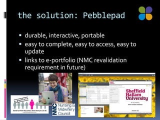 Using Pebblepad to create a clinical skills workbook for Midwifery ...