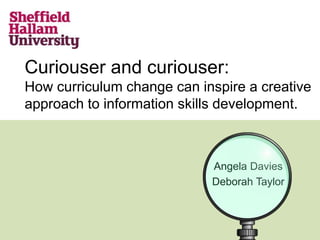 Curiouser and curiouser: How curriculum change can inspire a creative ...